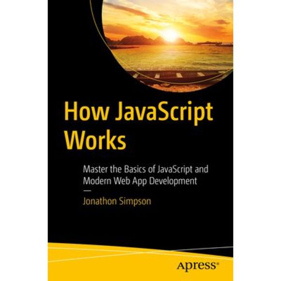 Jonathon Simpson Other How Javascript Works Master The Basics Of